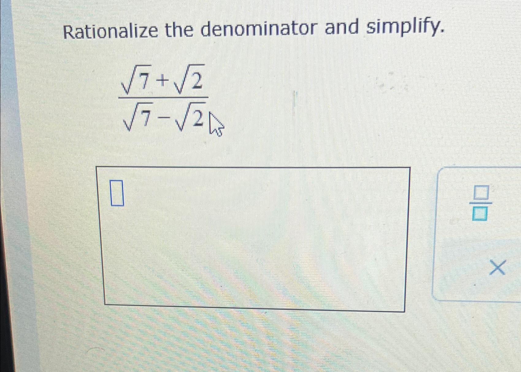 Solved Rationalize the denominator and simplify.72+2272-22 | Chegg.com