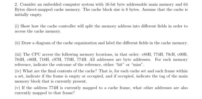 Solved 2. Consider an embedded computer system with 16 -bit | Chegg.com