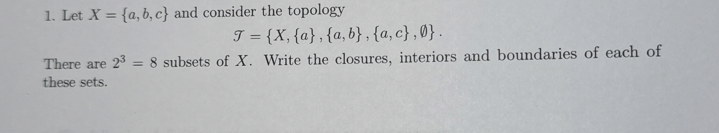 Let x={a,b,c} ﻿and consider the topologyThere are | Chegg.com