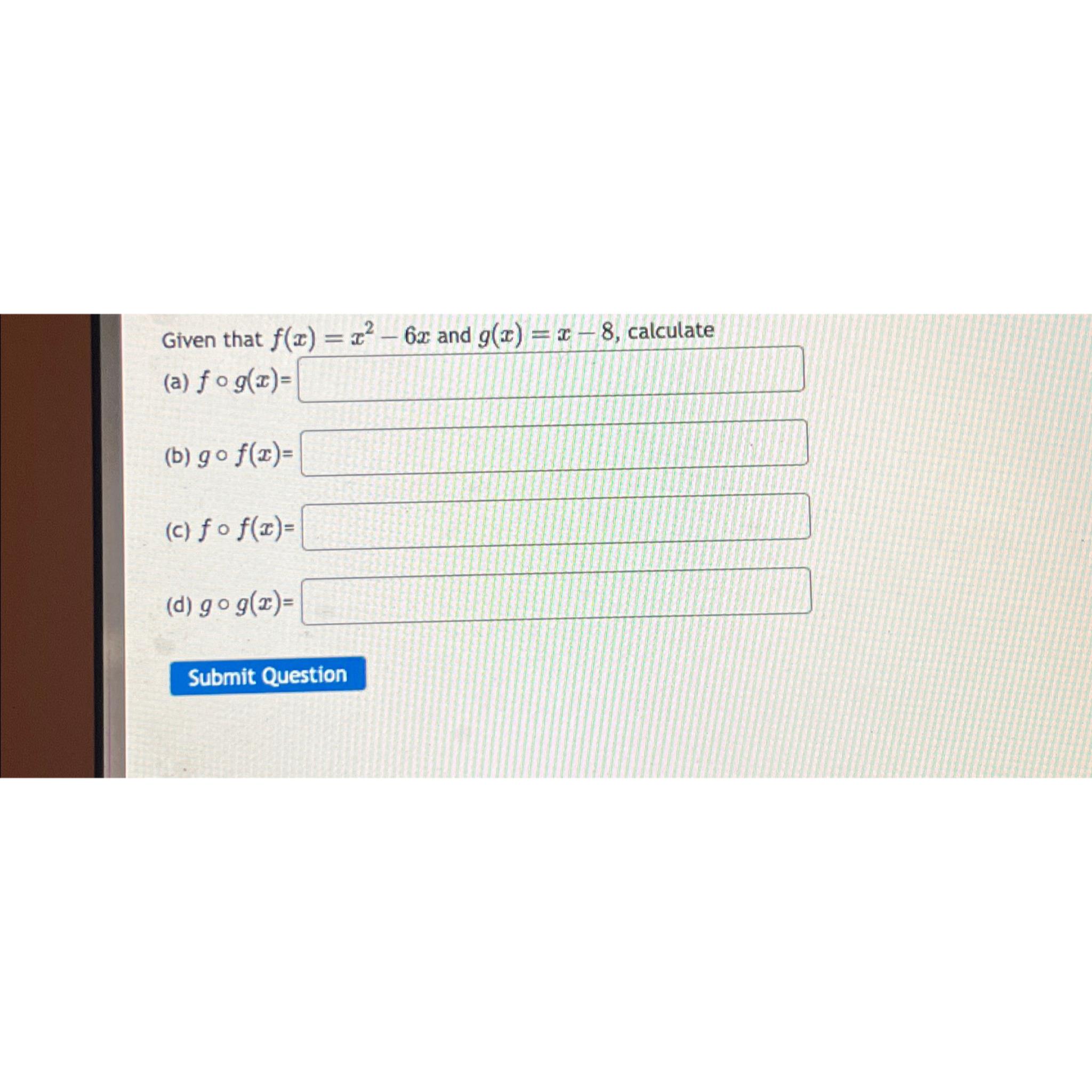 Solved Given that f(x)=x2-6x ﻿and g(x)=x-8, | Chegg.com