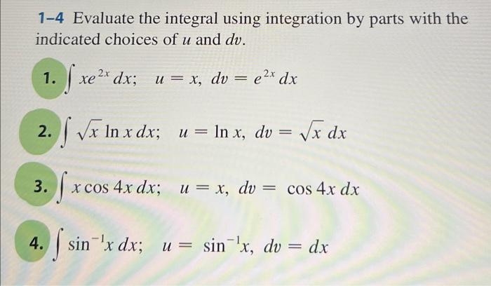Solved 1-4 Evaluate the integral using integration by parts | Chegg.com