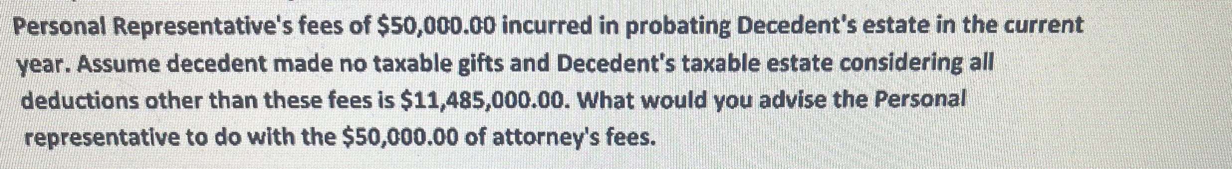 Solved Personal Representative's fees of $50,000.00 | Chegg.com