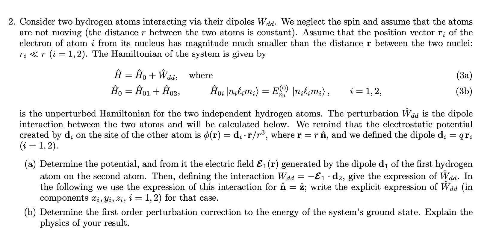 Solved Consider two hydrogen atoms interacting via their | Chegg.com