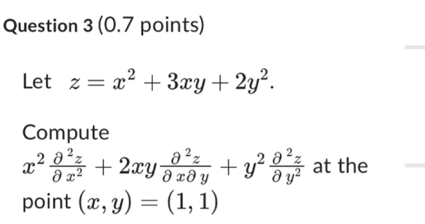 Solved Question 3 ( 0.7 ﻿points)Let z=x2+3xy+2y2.Compute∂y | Chegg.com
