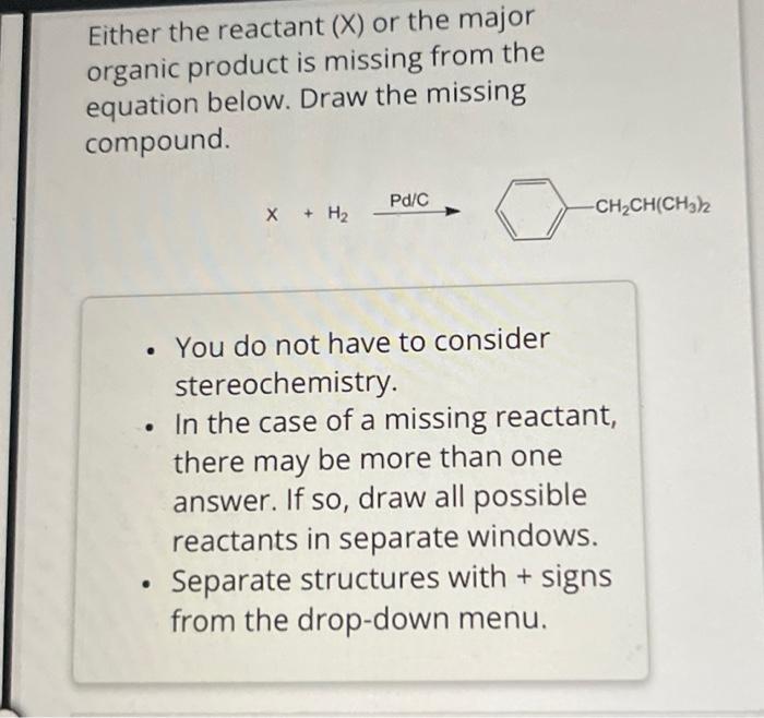 Solved Either the reactant (X) or the major organic product | Chegg.com