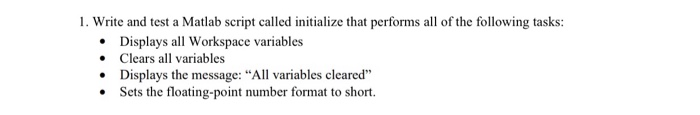 Solved 1. Write and test a Matlab script called initialize | Chegg.com