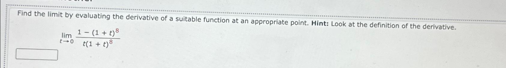 Solved Find the limit by evaluating the derivative of a | Chegg.com