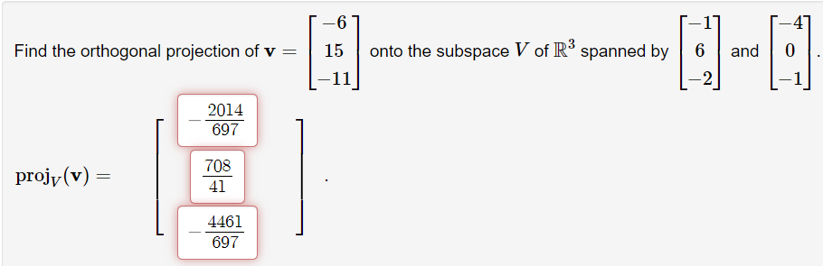 Find the orthogonal projection of v=[-615-11] ﻿onto | Chegg.com