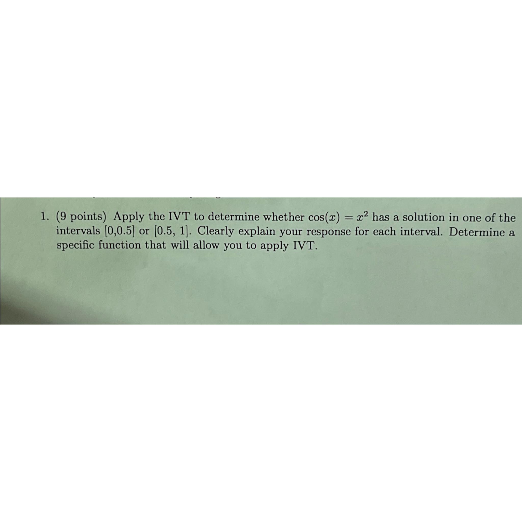 Solved (9 ﻿points) ﻿Apply the IVT to determine whether | Chegg.com