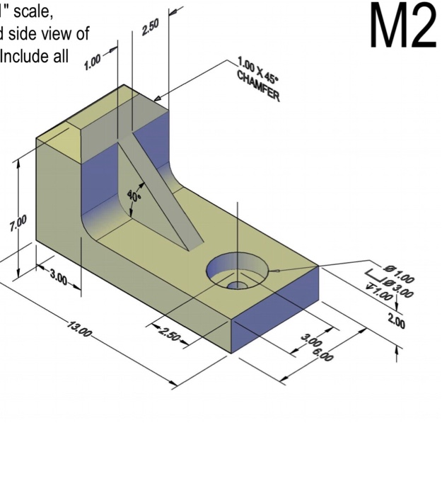 Solved 1" scale, side view of Include all 2007 2.50 M2 1.00 | Chegg.com