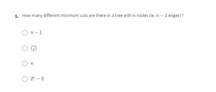 Solved 1. How many different minimum cuts are there in a | Chegg.com