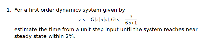 Solved For a first order dynamics system given | Chegg.com