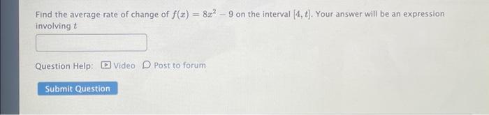 Solved Find the average rate of change of f(x)=8x2−9 on the | Chegg.com