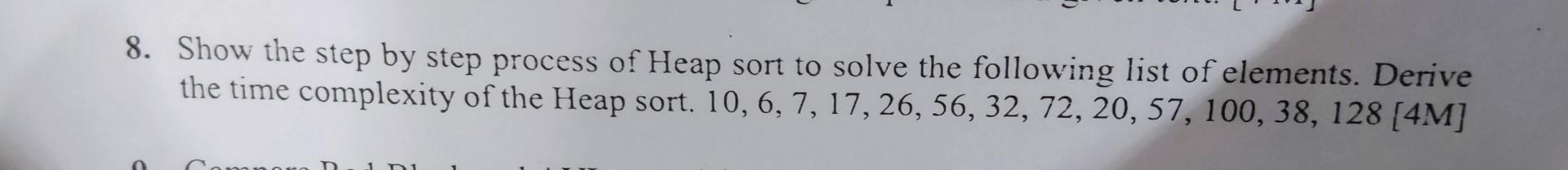 Solved Show the step by step process of Heap sort to solve | Chegg.com