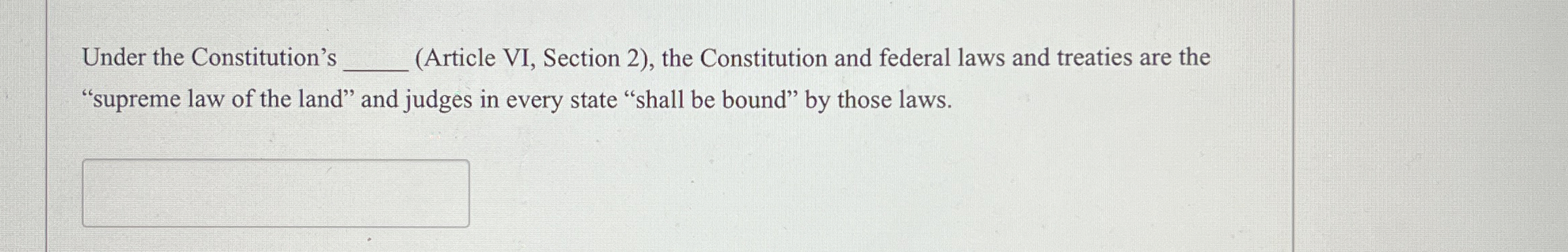 Solved Under the Constitution's q, (Article VI, ﻿Section 2), | Chegg.com