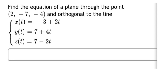 Solved = Find the equation of a plane through the point (2, | Chegg.com