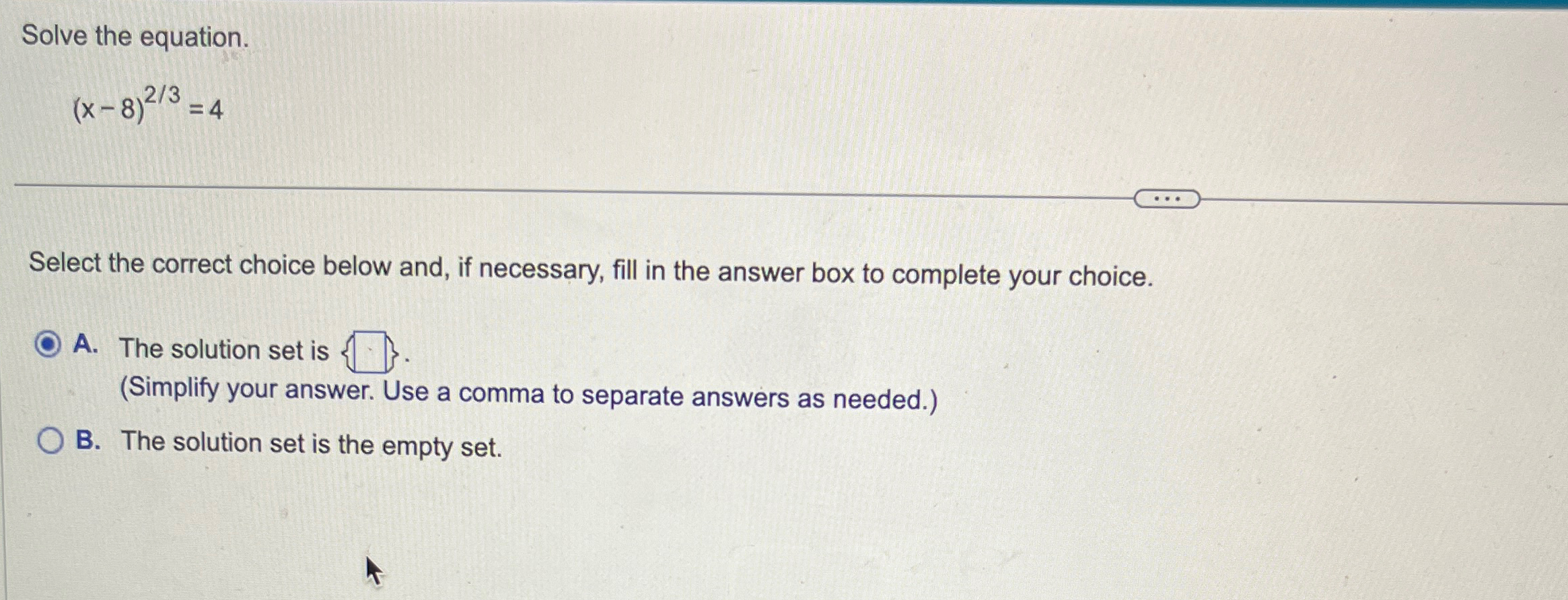Solved Solve the equation.(x-8)23=4Select the correct choice | Chegg.com