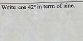 Solved Write cos42∘ in term of sine. | Chegg.com