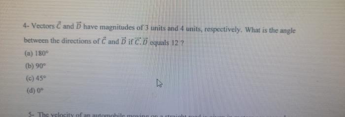 Solved 4- Vectors C and D have magnitudes of 3 units and 4 | Chegg.com