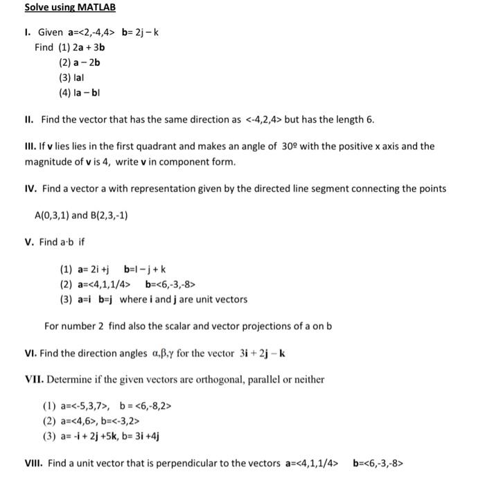 Solved Solve using MATLAB I. Given a= b= 2j-k Find | Chegg.com