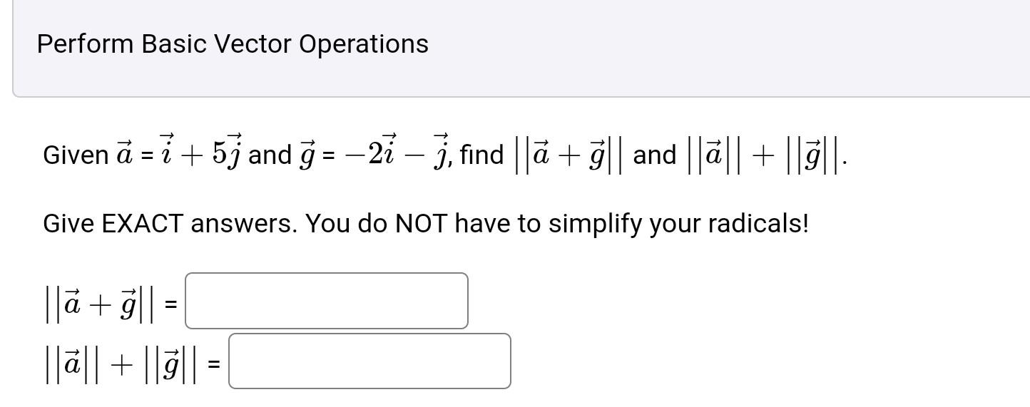 Solved Perform Basic Vector Operations Given a=i+5j and | Chegg.com