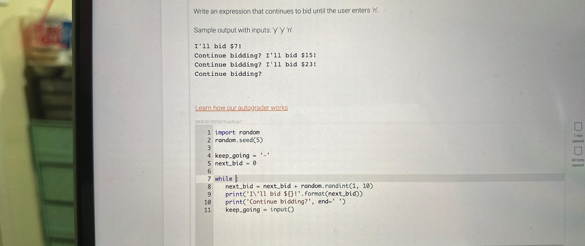 Solved Write an expression that continues to bid until the | Chegg.com
