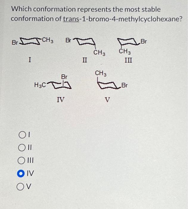 Solved Which conformation represents the most stable | Chegg.com
