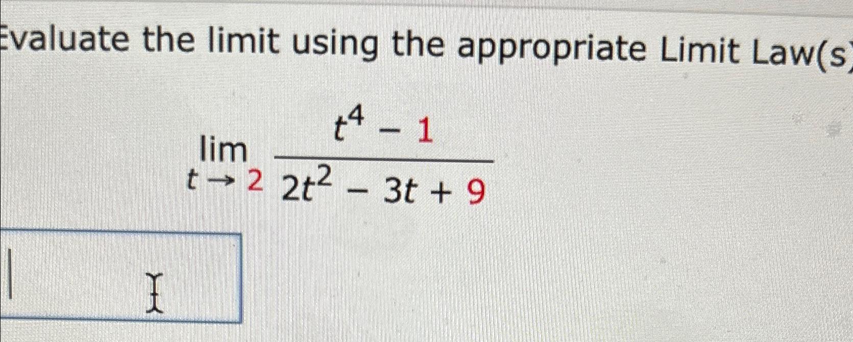 Solved Evaluate the limit using the appropriate Limit | Chegg.com Solved Evaluate the limit using the appropriate Limit | Chegg.com