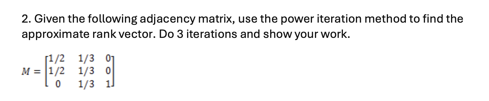 Solved Given the following adjacency matrix, use the power | Chegg.com
