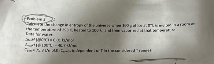 Solved Problem 3 Catculate the change in entropy of the | Chegg.com