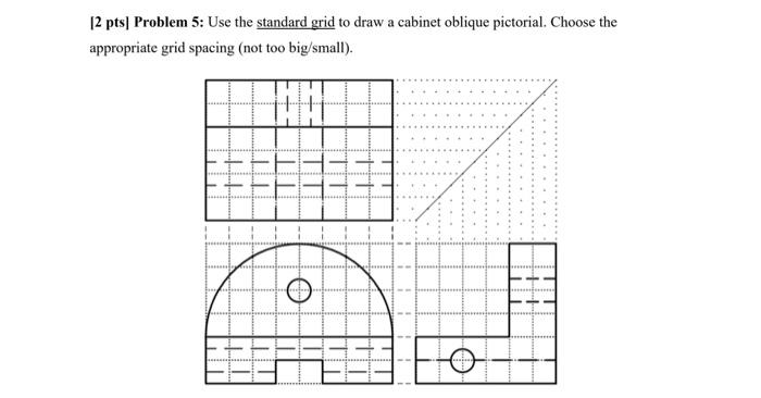 solved-12-pts-problem-5-use-the-standard-grid-to-draw-a-chegg