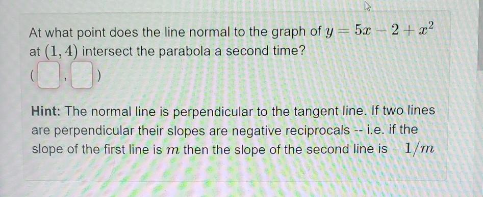 Solved h At what point does the line normal to the graph of | Chegg.com