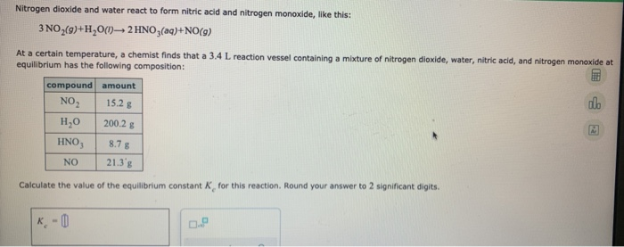Solved Nitrogen dioxide and water react to form nitric acid | Chegg.com