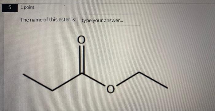Solved The name of this ester is: type your answer. | Chegg.com