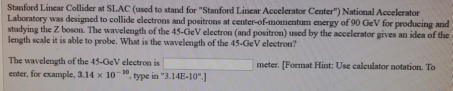 Solved Stanford Linear Collider at SLAC (used to stand for | Chegg.com