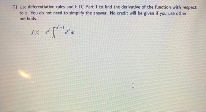 Solved 2) Use differentiation rules and FTC Part 1 to find | Chegg.com