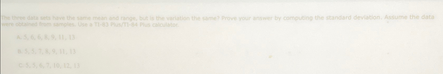 Solved The three data sets have the same mean and range, but | Chegg.com