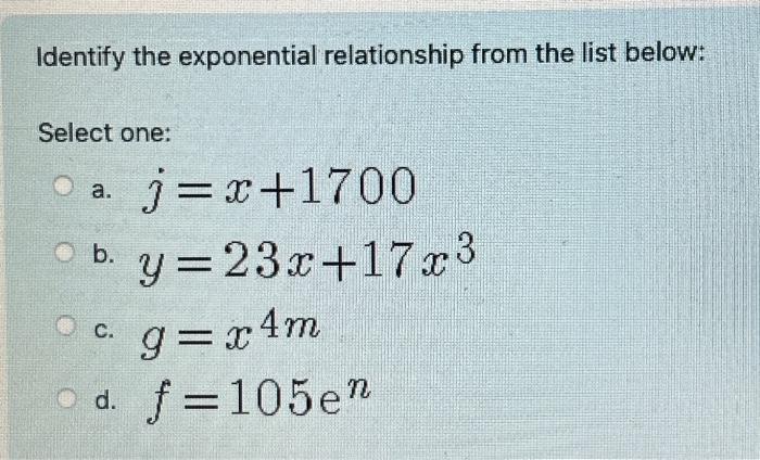 Identify the exponential relationship from the list | Chegg.com
