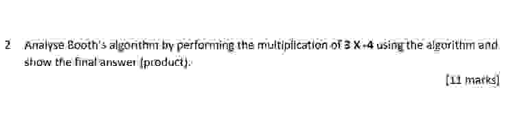 Solved 2 ﻿Analyse Booth's algorithm by performing the | Chegg.com