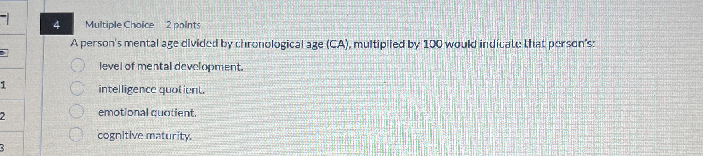 Solved 4Multiple Choice2 ﻿pointsA person's mental age | Chegg.com