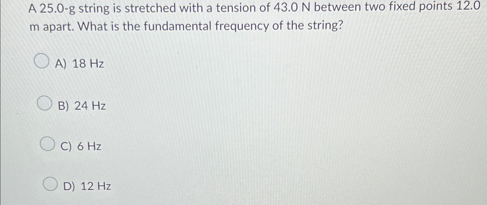 Solved A 25.0-g string is stretched with a tension of 43.0N | Chegg.com