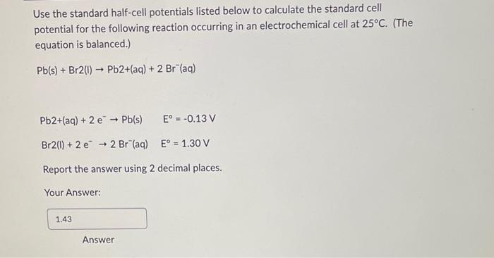 Solved Use the standard half-cell potentials listed below to | Chegg.com