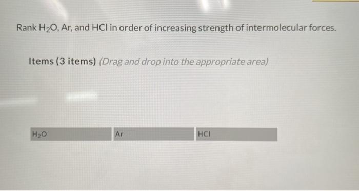 Solved Rank H20, Ar, and HCl in order of increasing strength | Chegg.com