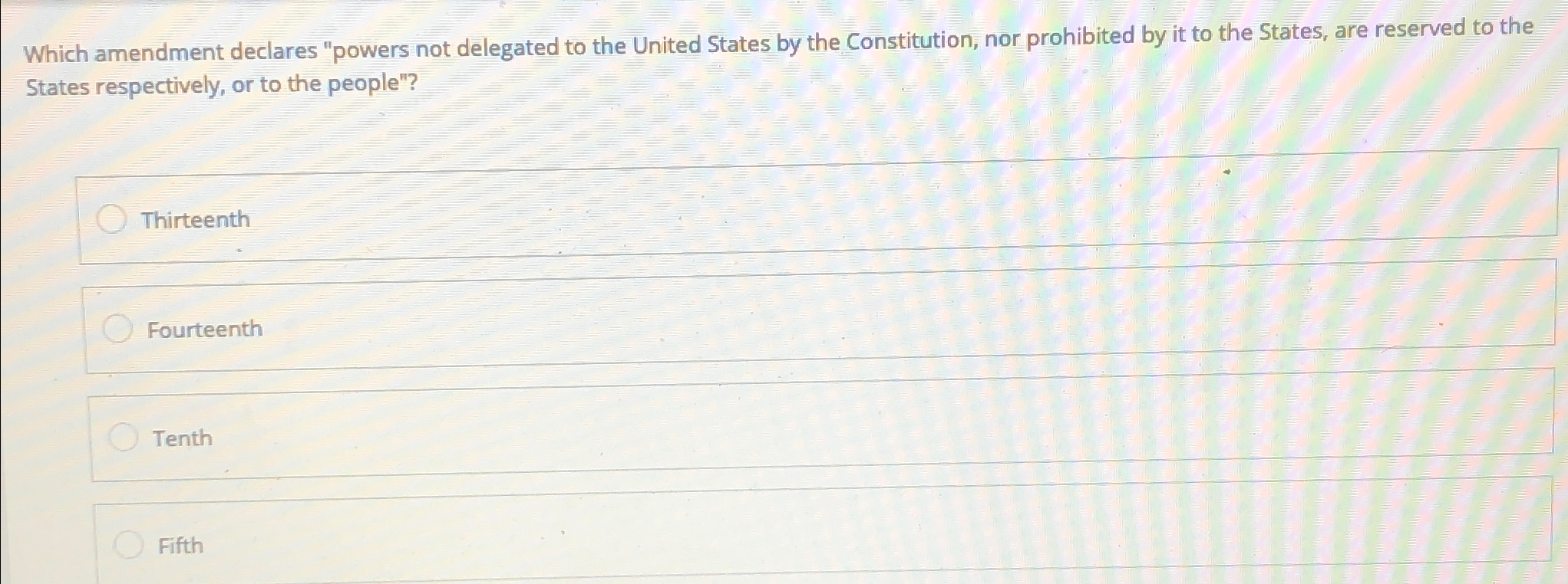 Solved Which amendment declares "powers not delegated to the | Chegg.com