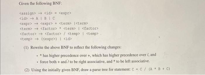 Solved Given the following BNF: (1) Rewrite the above BNF to | Chegg.com