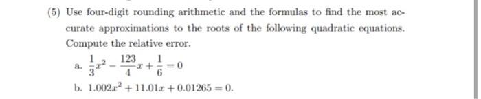 Solved (5) Use four-digit rounding arithmetic and the | Chegg.com