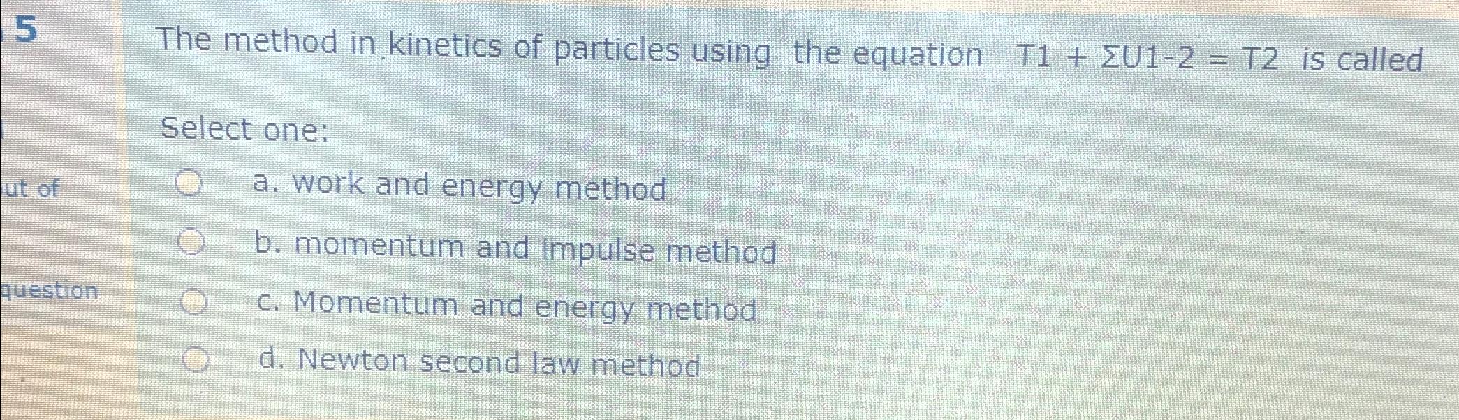 Solved The method in kinetics of particles using the | Chegg.com
