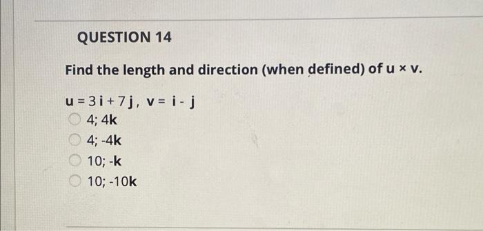 Solved QUESTION 14 Find the length and direction (when | Chegg.com