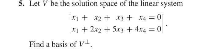 Solved Let V be the solution space of the linear system | Chegg.com