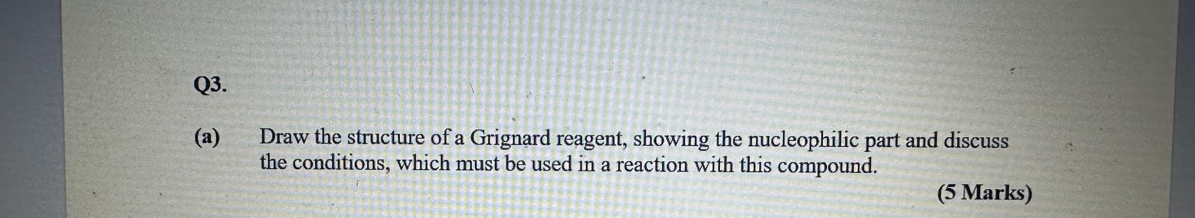 Solved Q3.(a) ﻿Draw the structure of a Grignard reagent, | Chegg.com